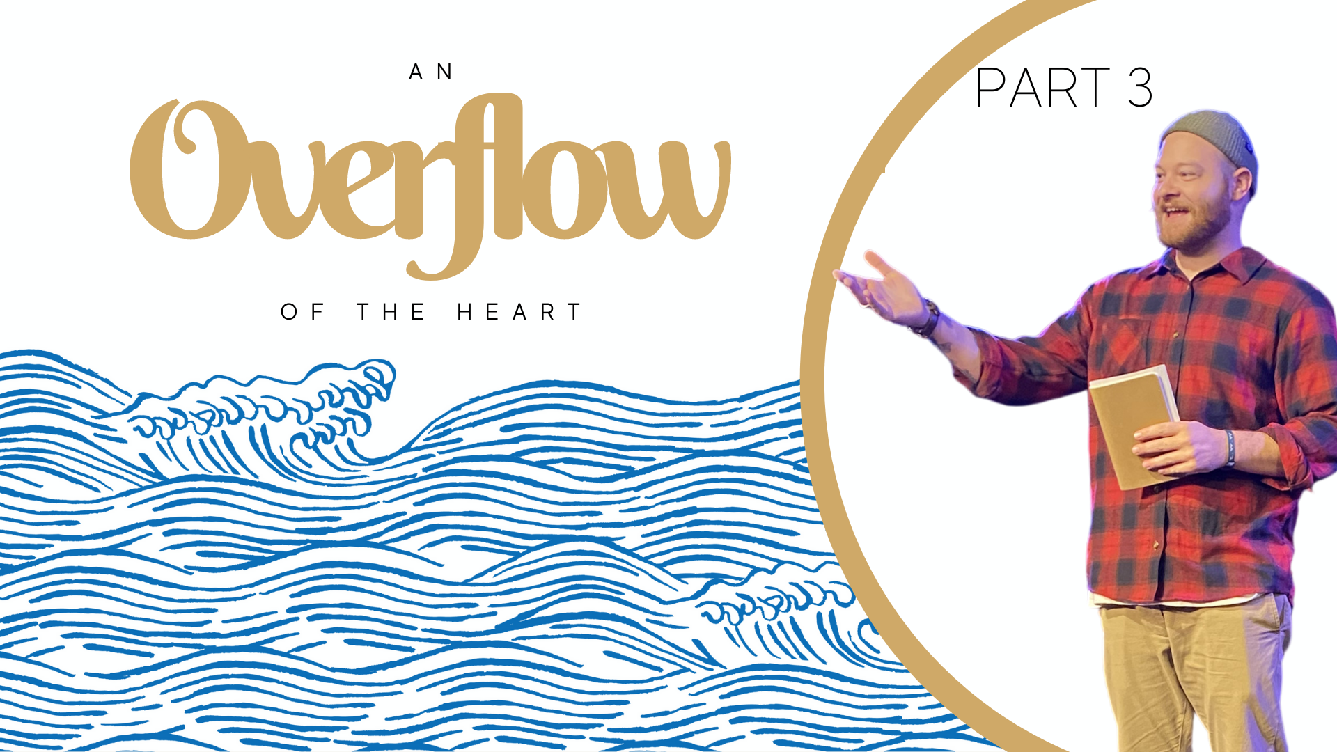 An Overflow of the Heart | Part 3 | Grace Fellowship Church